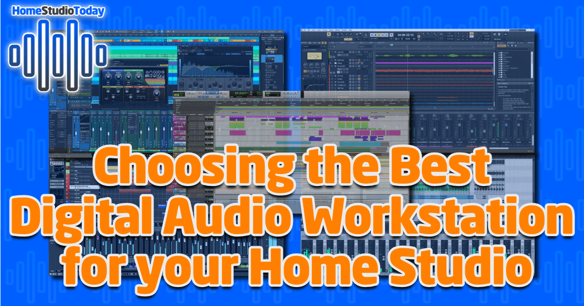 Choosing the Best Digital Audio Workstation for your Home Studio ...